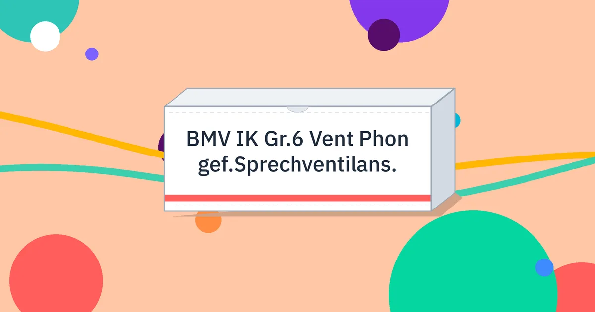 Symbolbild: Packung mit der Aufschrift BMV IK Gr.6 Vent Phon gef.Sprechventilans. (PZN 18382232) – Verfügbarkeit und Bezug in Apotheken in Frankfurt am Main
