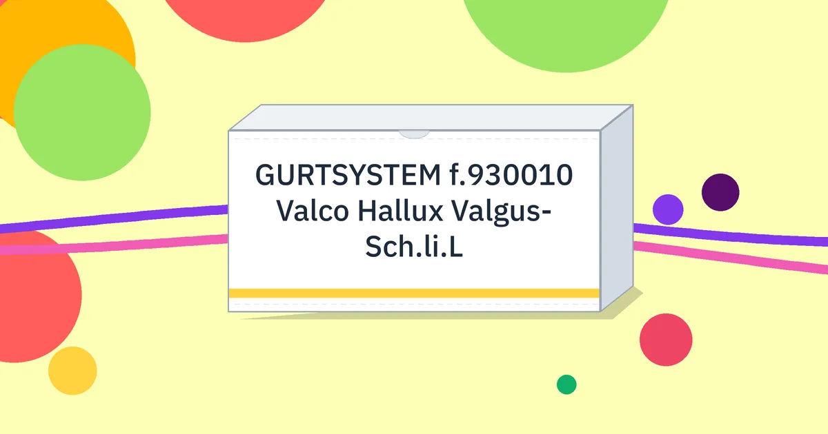 Symbolbild: Packung mit der Aufschrift GURTSYSTEM f.930010 Valco Hallux Valgus-Sch.li.L (PZN 16889984) – Verfügbarkeit und Bezug in Apotheken in Frankfurt am Main