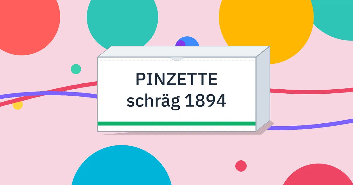 Symbolbild: Packung mit der Aufschrift PINZETTE schräg 1894 (PZN 07344501) – Verfügbarkeit und Bezug in Apotheken in Frankfurt am Main