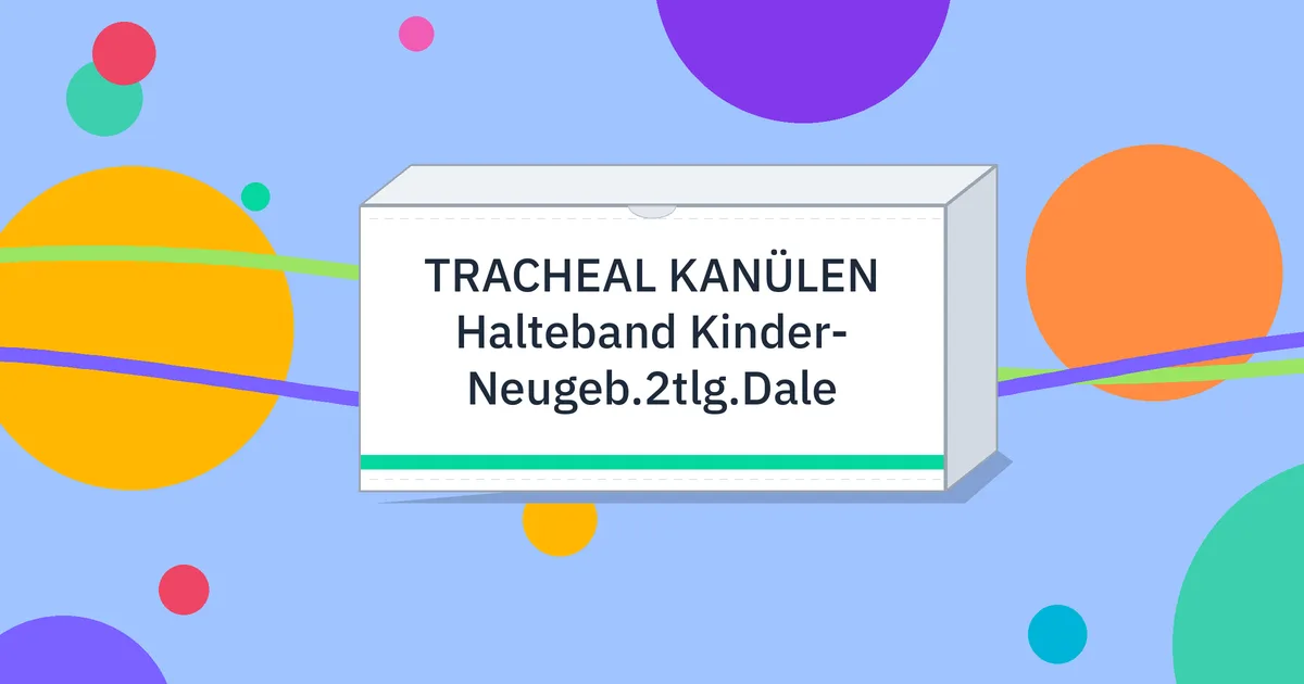 Symbolbild: Packung mit der Aufschrift TRACHEAL KANÜLEN Halteband Kinder-Neugeb.2tlg.Dale (PZN 16585600) – Verfügbarkeit und Bezug in Apotheken in Frankfurt am Main