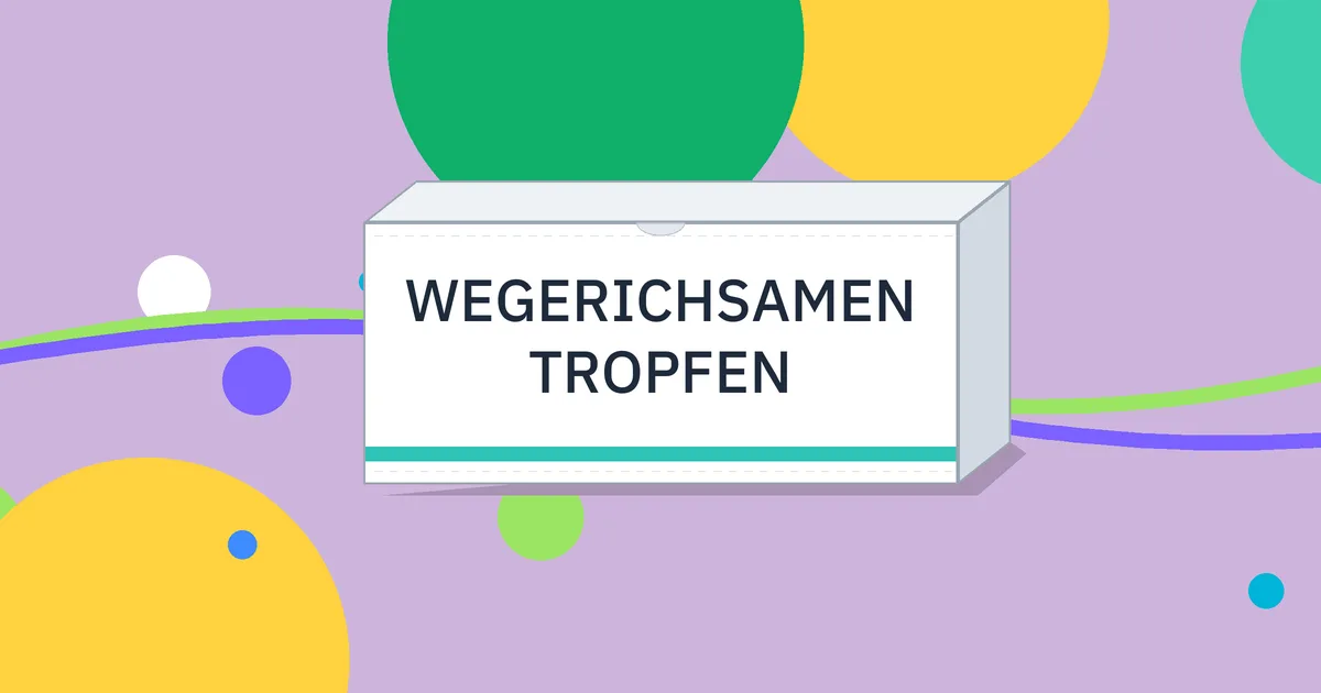 Symbolbild: Packung mit der Aufschrift WEGERICHSAMEN TROPFEN (PZN 15231372) – Verfügbarkeit und Bezug in Apotheken in Frankfurt am Main