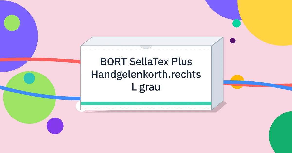 Symbolbild: Packung mit der Aufschrift BORT SellaTex Plus Handgelenkorth.rechts L grau (PZN 10207311) – Verfügbarkeit und Bezug in Apotheken in Frankfurt am Main