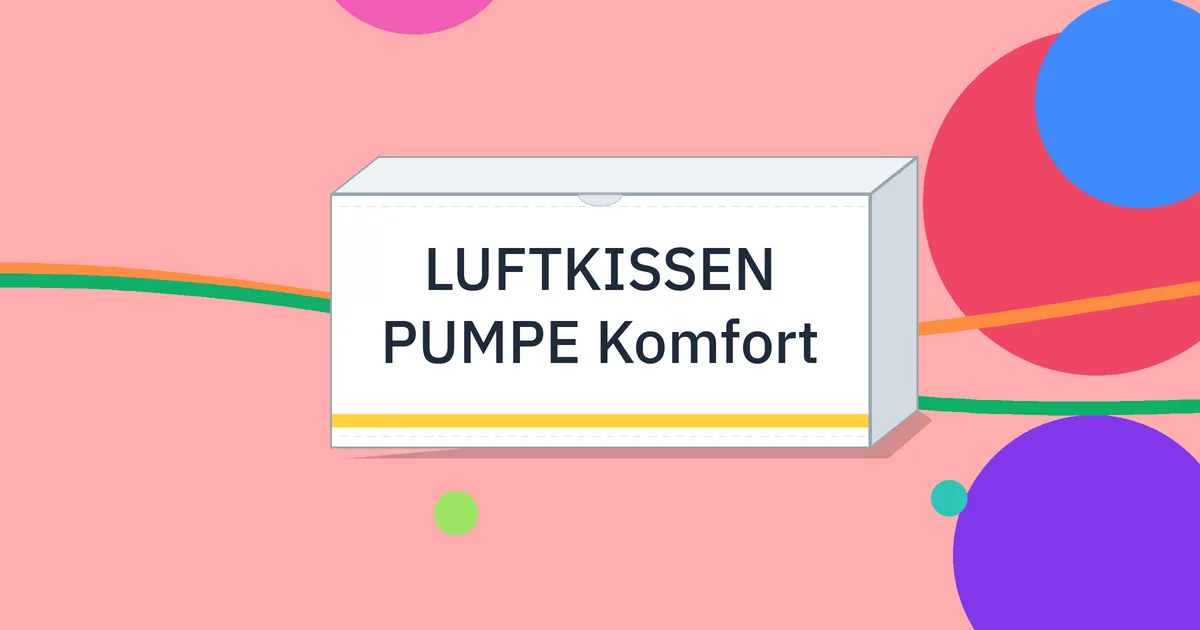 Symbolbild: Packung mit der Aufschrift LUFTKISSEN PUMPE Komfort (PZN 02685491) – Verfügbarkeit und Bezug in Apotheken in Frankfurt am Main