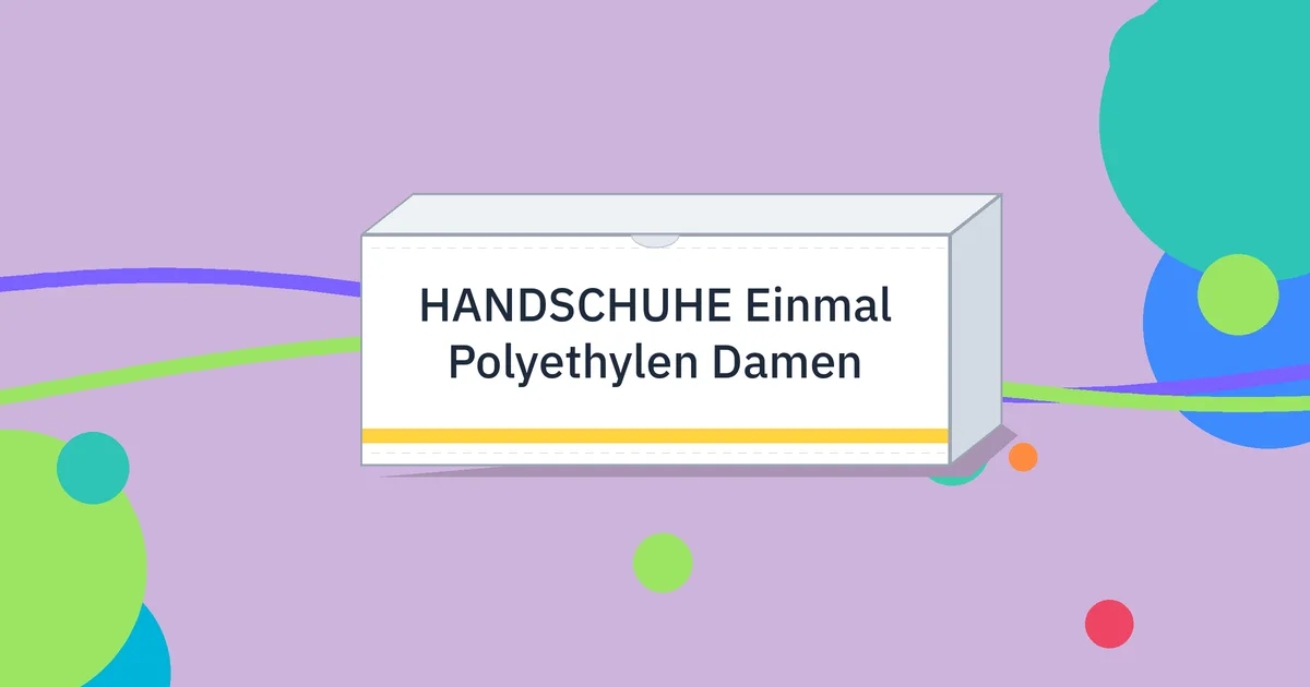 Symbolbild: Packung mit der Aufschrift HANDSCHUHE Einmal Polyethylen Damen (PZN 04444426) – Verfügbarkeit und Bezug in Apotheken in Frankfurt am Main