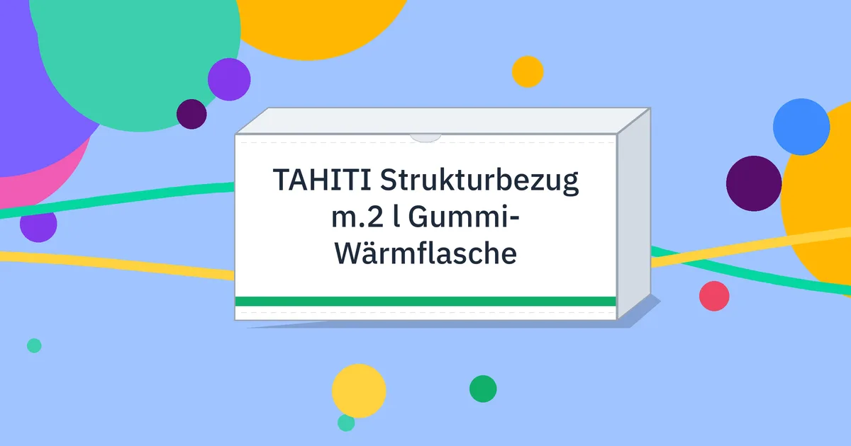 Symbolbild: Packung mit der Aufschrift TAHITI Strukturbezug m.2 l Gummi-Wärmflasche (PZN 15892292) – Verfügbarkeit und Bezug in Apotheken in Frankfurt am Main