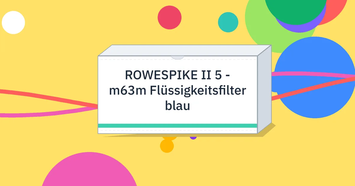 Symbolbild: Packung mit der Aufschrift ROWESPIKE II 5 -m63m Flüssigkeitsfilter blau (PZN 16572738) – Verfügbarkeit und Bezug in Apotheken in Frankfurt am Main