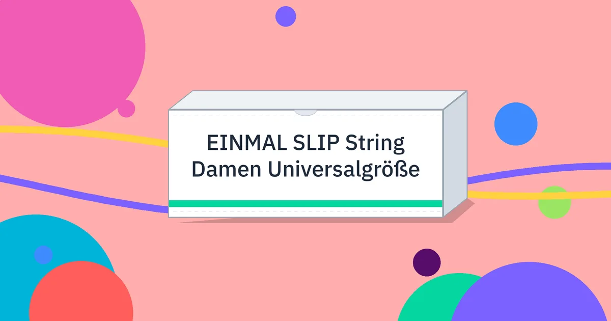 Symbolbild: Packung mit der Aufschrift EINMAL SLIP String Damen Universalgröße (PZN 06565401) – Verfügbarkeit und Bezug in Apotheken in Frankfurt am Main
