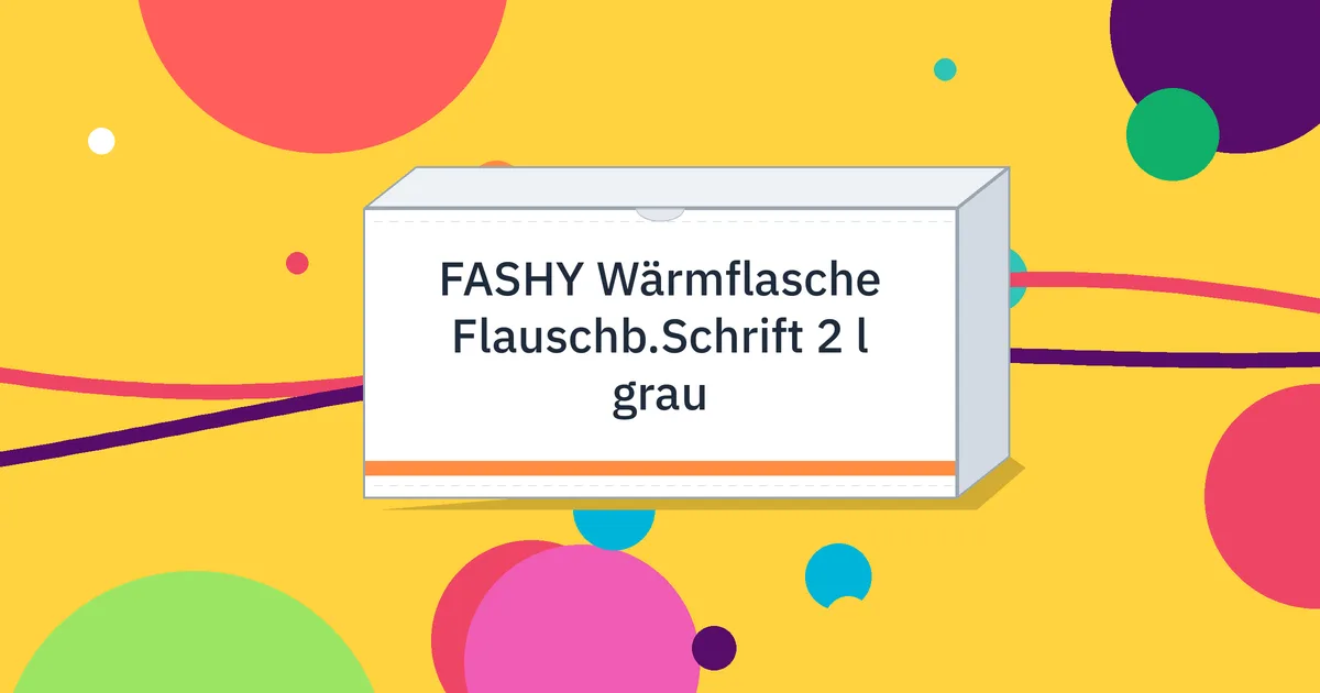 Symbolbild: Packung mit der Aufschrift FASHY Wärmflasche Flauschb.Schrift 2 l grau (PZN 17246165) – Verfügbarkeit und Bezug in Apotheken in Frankfurt am Main