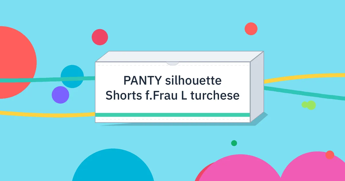 Symbolbild: Packung mit der Aufschrift PANTY silhouette Shorts f.Frau L turchese (PZN 16192295) – Verfügbarkeit und Bezug in Apotheken in Frankfurt am Main