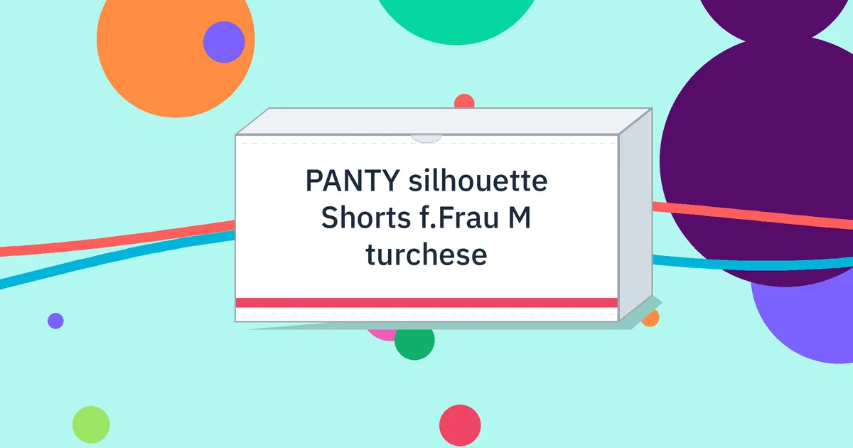 Symbolbild: Packung mit der Aufschrift PANTY silhouette Shorts f.Frau M turchese (PZN 16192272) – Verfügbarkeit und Bezug in Apotheken in Frankfurt am Main