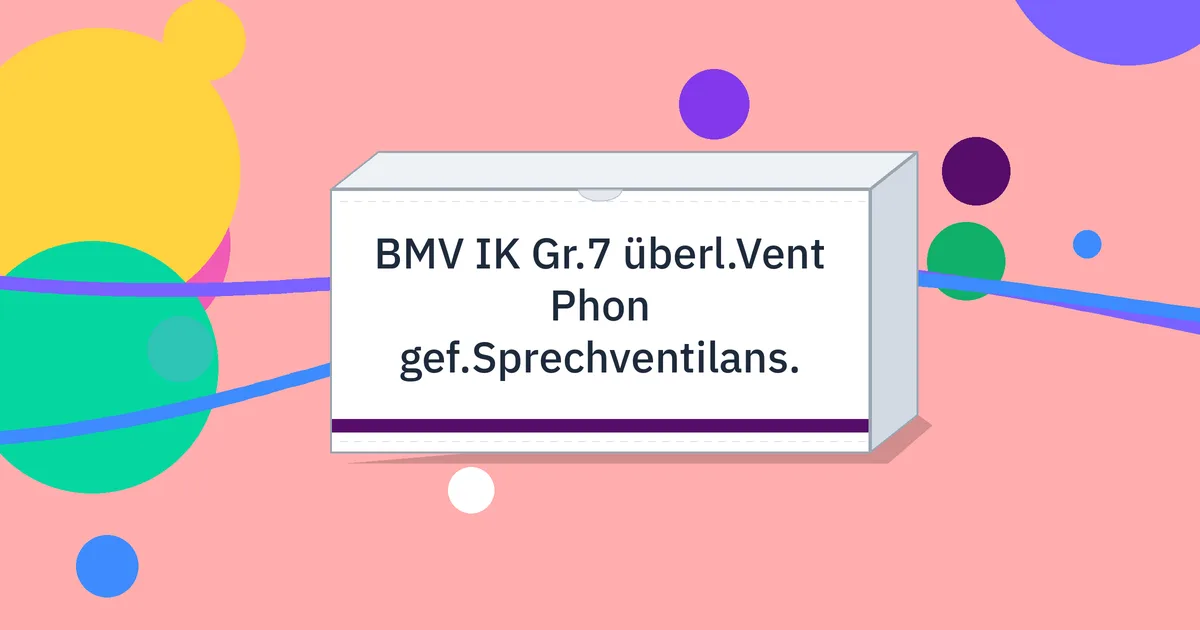 Symbolbild: Packung mit der Aufschrift BMV IK Gr.7 überl.Vent Phon gef.Sprechventilans. (PZN 18382321) – Verfügbarkeit und Bezug in Apotheken in Frankfurt am Main