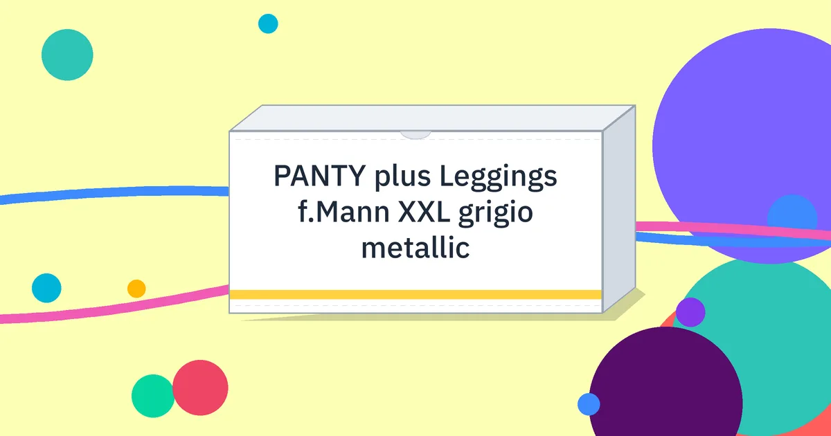 Symbolbild: Packung mit der Aufschrift PANTY plus Leggings f.Mann XXL grigio metallic (PZN 16194176) – Verfügbarkeit und Bezug in Apotheken in Frankfurt am Main