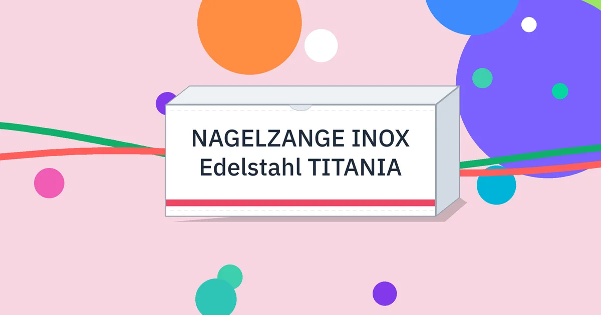 Symbolbild: Packung mit der Aufschrift NAGELZANGE INOX Edelstahl TITANIA (PZN 05355423) – Verfügbarkeit und Bezug in Apotheken in Frankfurt am Main