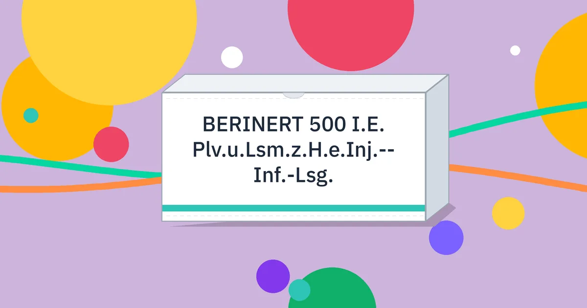 Symbolbild: Packung mit der Aufschrift BERINERT 500 I.E. Plv.u.Lsm.z.H.e.Inj.--Inf.-Lsg. (PZN 17308877) – Verfügbarkeit und Bezug in Apotheken in Frankfurt am Main