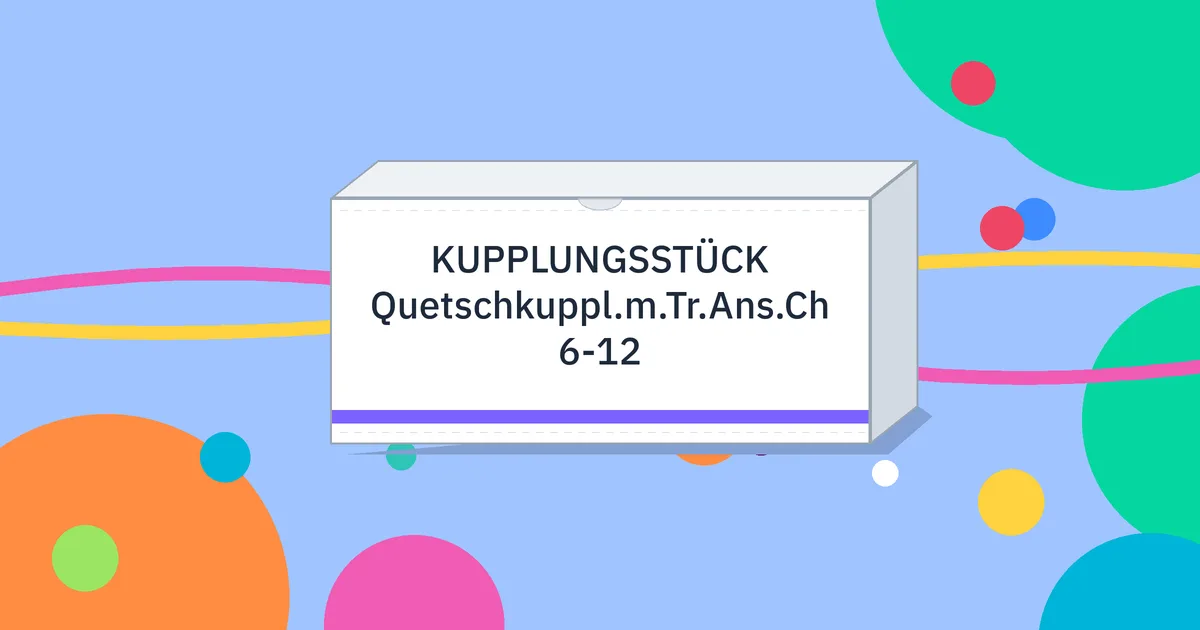 Symbolbild: Packung mit der Aufschrift KUPPLUNGSSTÜCK Quetschkuppl.m.Tr.Ans.Ch 6-12 (PZN 00440928) – Verfügbarkeit und Bezug in Apotheken in Frankfurt am Main