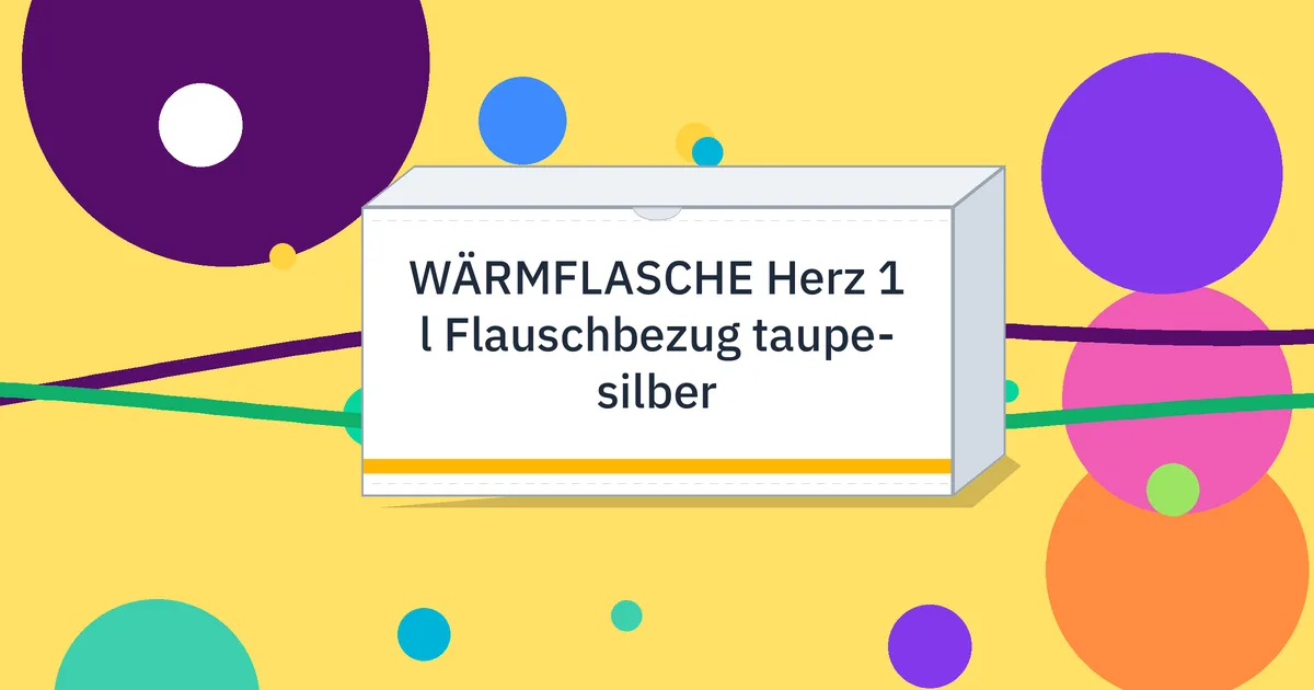 Symbolbild: Packung mit der Aufschrift WÄRMFLASCHE Herz 1 l Flauschbezug taupe-silber (PZN 16791245) – Verfügbarkeit und Bezug in Apotheken in Frankfurt am Main