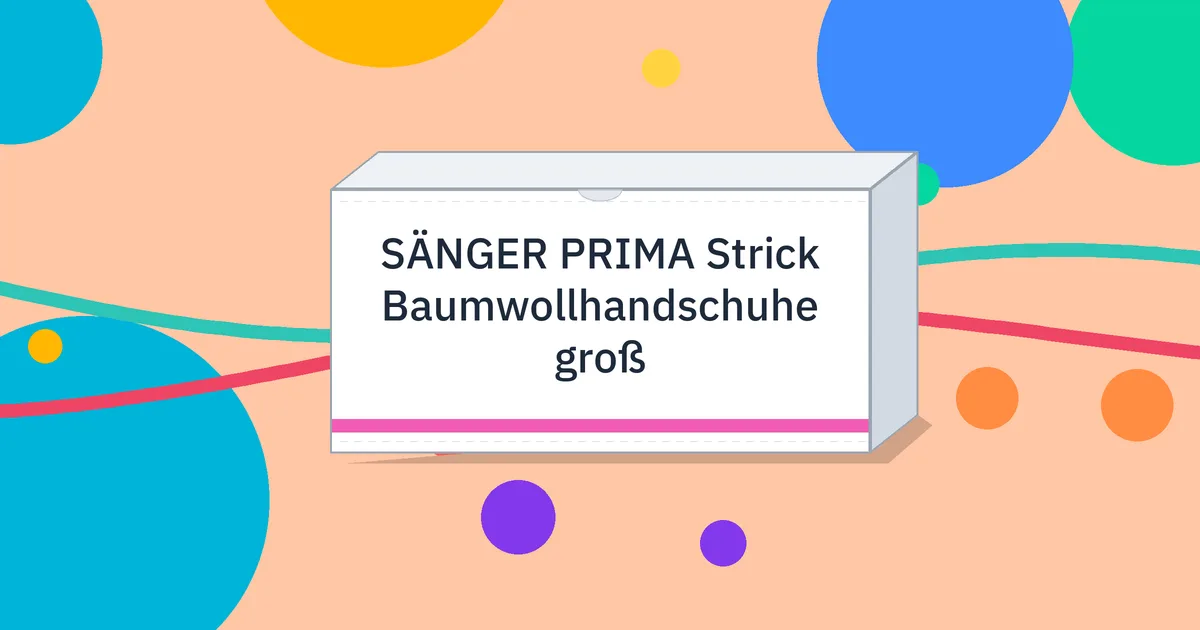 Symbolbild: Packung mit der Aufschrift SÄNGER PRIMA Strick Baumwollhandschuhe groß (PZN 00287929) – Verfügbarkeit und Bezug in Apotheken in Frankfurt am Main