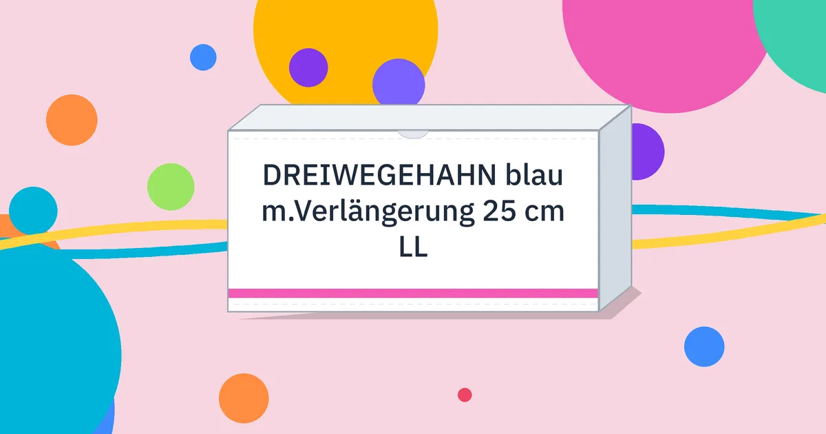 Symbolbild: Packung mit der Aufschrift DREIWEGEHAHN blau m.Verlängerung 25 cm LL (PZN 17488081) – Verfügbarkeit und Bezug in Apotheken in Frankfurt am Main
