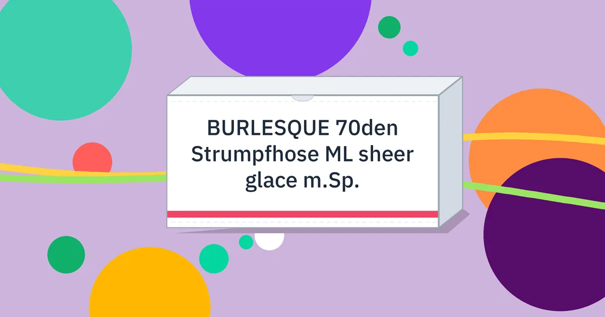 Symbolbild: Packung mit der Aufschrift BURLESQUE 70den Strumpfhose ML sheer glace m.Sp. (PZN 16185639) – Verfügbarkeit und Bezug in Apotheken in Frankfurt am Main