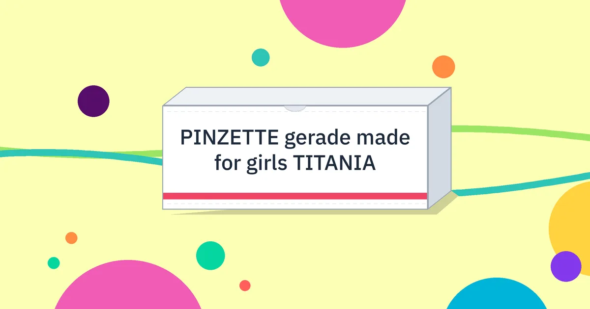 Symbolbild: Packung mit der Aufschrift PINZETTE gerade made for girls TITANIA (PZN 09884302) – Verfügbarkeit und Bezug in Apotheken in Frankfurt am Main