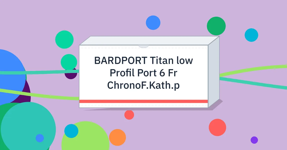 Symbolbild: Packung mit der Aufschrift BARDPORT Titan low Profil Port 6 Fr ChronoF.Kath.p (PZN 02754973) – Verfügbarkeit und Bezug in Apotheken in Frankfurt am Main