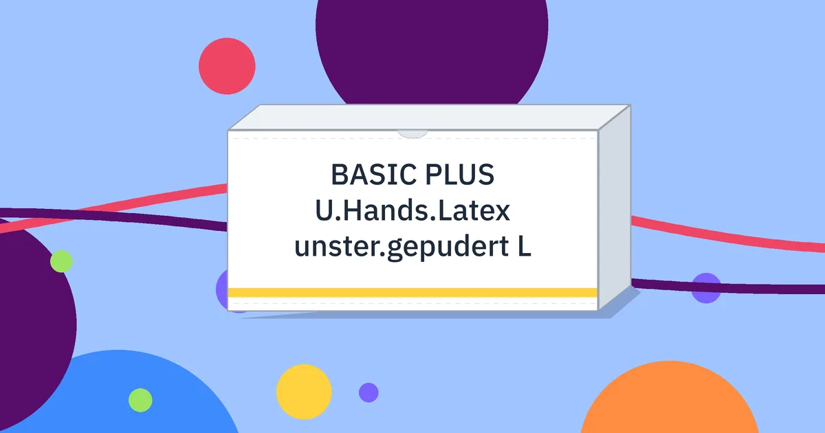 Symbolbild: Packung mit der Aufschrift BASIC PLUS U.Hands.Latex unster.gepudert L (PZN 18031308) – Verfügbarkeit und Bezug in Apotheken in Frankfurt am Main