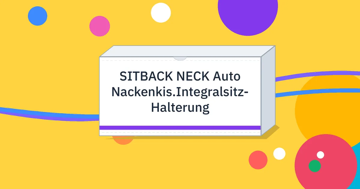Symbolbild: Packung mit der Aufschrift SITBACK NECK Auto Nackenkis.Integralsitz-Halterung (PZN 16860236) – Verfügbarkeit und Bezug in Apotheken in Frankfurt am Main