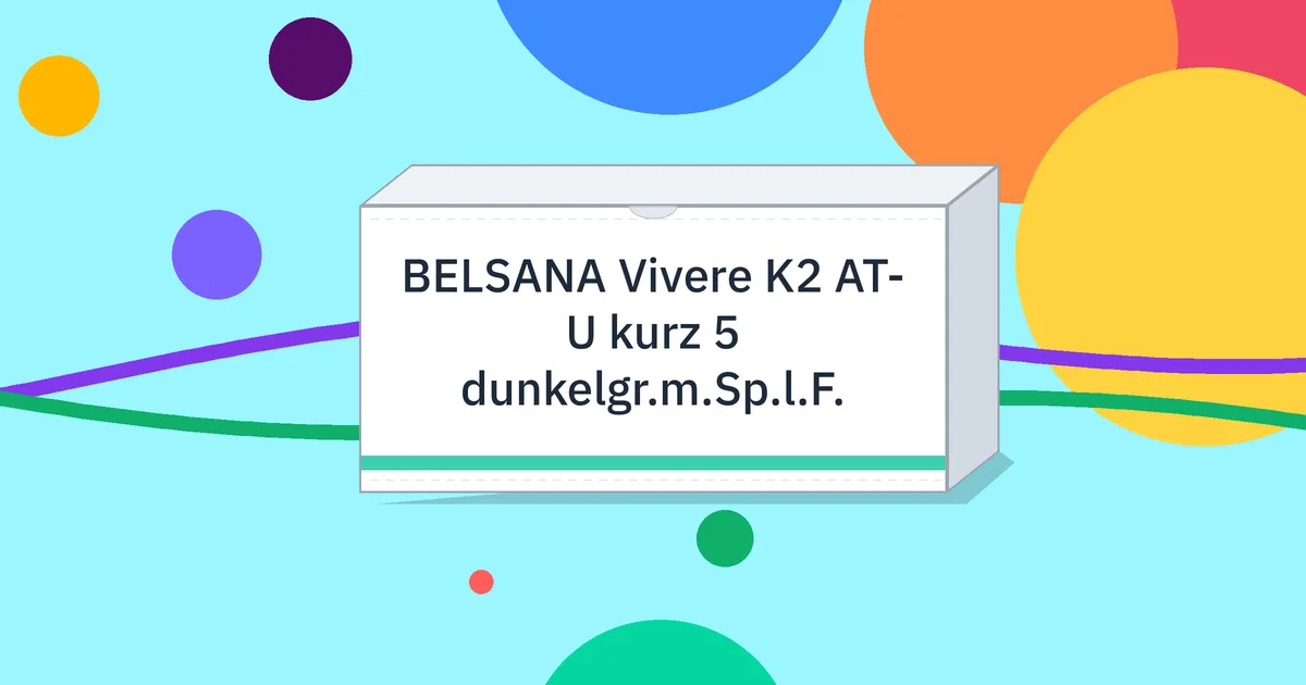 Symbolbild: Packung mit der Aufschrift BELSANA Vivere K2 AT-U kurz 5 dunkelgr.m.Sp.l.F. (PZN 12187417) – Verfügbarkeit und Bezug in Apotheken in Frankfurt am Main