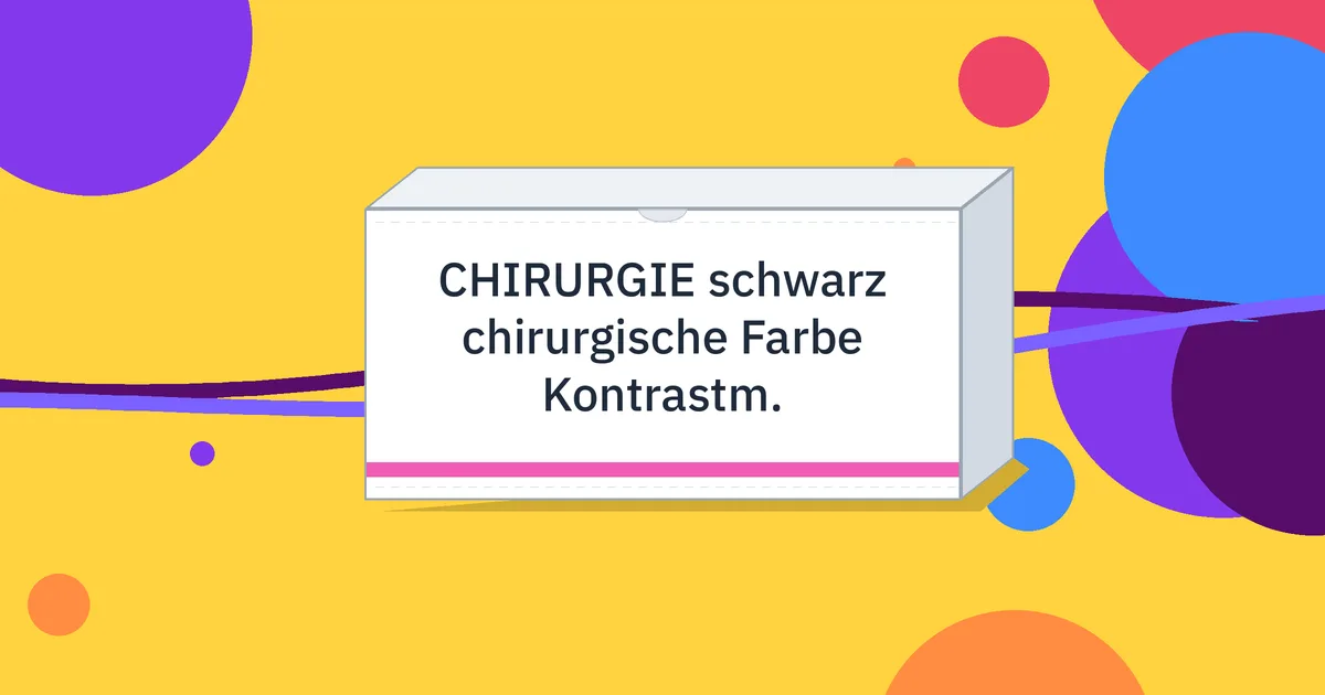 Symbolbild: Packung mit der Aufschrift CHIRURGIE schwarz chirurgische Farbe Kontrastm. (PZN 17998190) – Verfügbarkeit und Bezug in Apotheken in Frankfurt am Main
