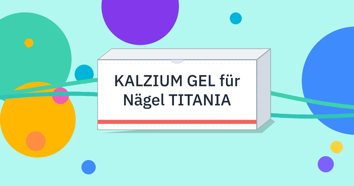 Symbolbild: Packung mit der Aufschrift KALZIUM GEL für Nägel TITANIA (PZN 06331672) – Verfügbarkeit und Bezug in Apotheken in Frankfurt am Main