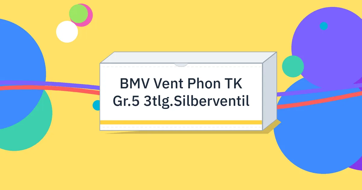 Symbolbild: Packung mit der Aufschrift BMV Vent Phon TK Gr.5 3tlg.Silberventil (PZN 18385118) – Verfügbarkeit und Bezug in Apotheken in Frankfurt am Main