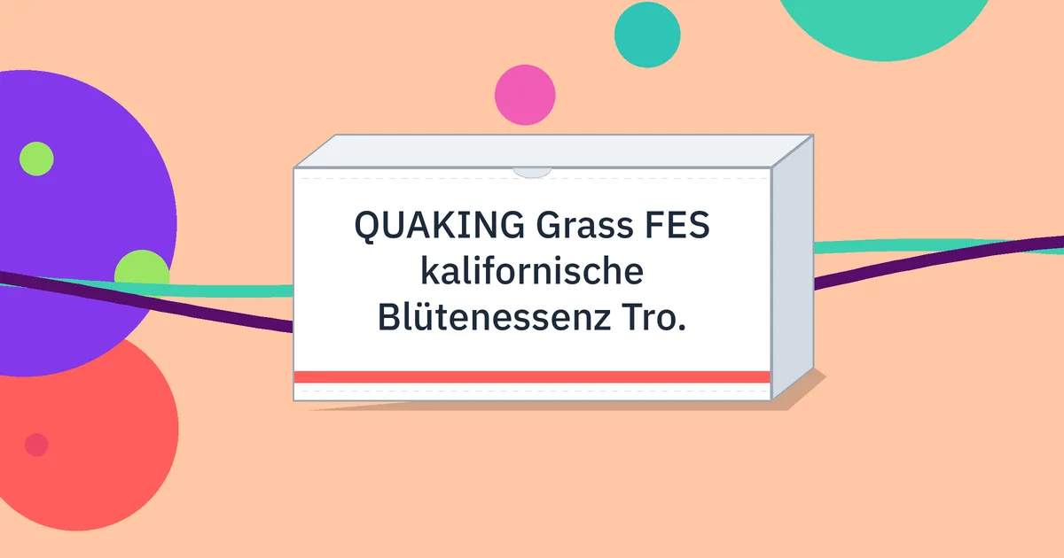 Symbolbild: Packung mit der Aufschrift QUAKING Grass FES kalifornische Blütenessenz Tro. (PZN 09172671) – Verfügbarkeit und Bezug in Apotheken in Frankfurt am Main