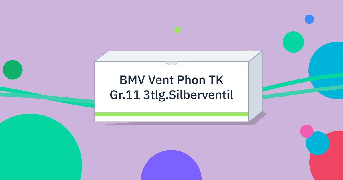 Symbolbild: Packung mit der Aufschrift BMV Vent Phon TK Gr.11 3tlg.Silberventil (PZN 18385207) – Verfügbarkeit und Bezug in Apotheken in Frankfurt am Main