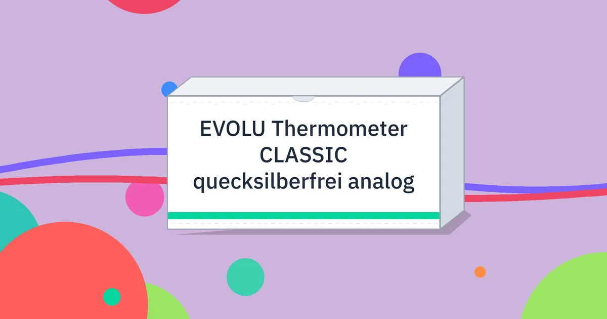 Symbolbild: Packung mit der Aufschrift EVOLU Thermometer CLASSIC quecksilberfrei analog (PZN 20391801) – Verfügbarkeit und Bezug in Apotheken in Frankfurt am Main