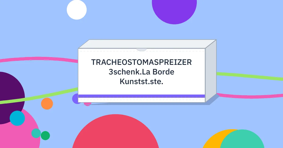 Symbolbild: Packung mit der Aufschrift TRACHEOSTOMASPREIZER 3schenk.La Borde Kunstst.ste. (PZN 20026409) – Verfügbarkeit und Bezug in Apotheken in Frankfurt am Main