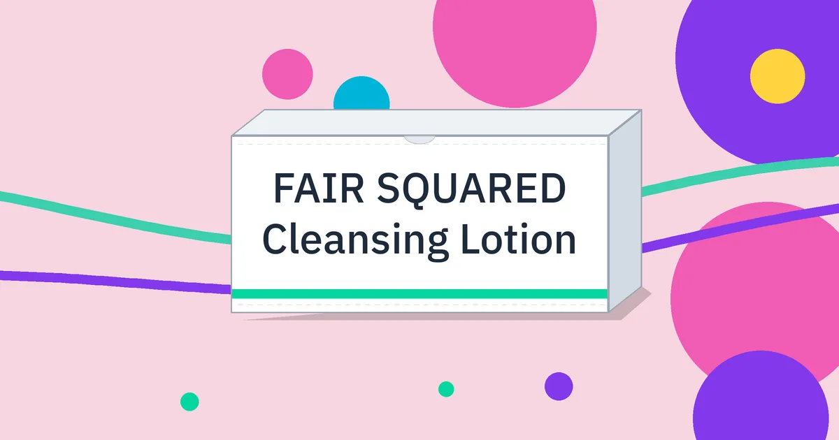 Symbolbild: Packung mit der Aufschrift FAIR SQUARED Cleansing Lotion (PZN 18788431) – Verfügbarkeit und Bezug in Apotheken in Frankfurt am Main