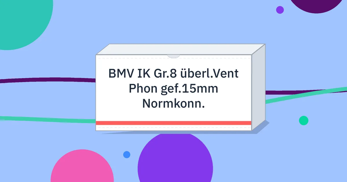Symbolbild: Packung mit der Aufschrift BMV IK Gr.8 überl.Vent Phon gef.15mm Normkonn. (PZN 18382054) – Verfügbarkeit und Bezug in Apotheken in Frankfurt am Main