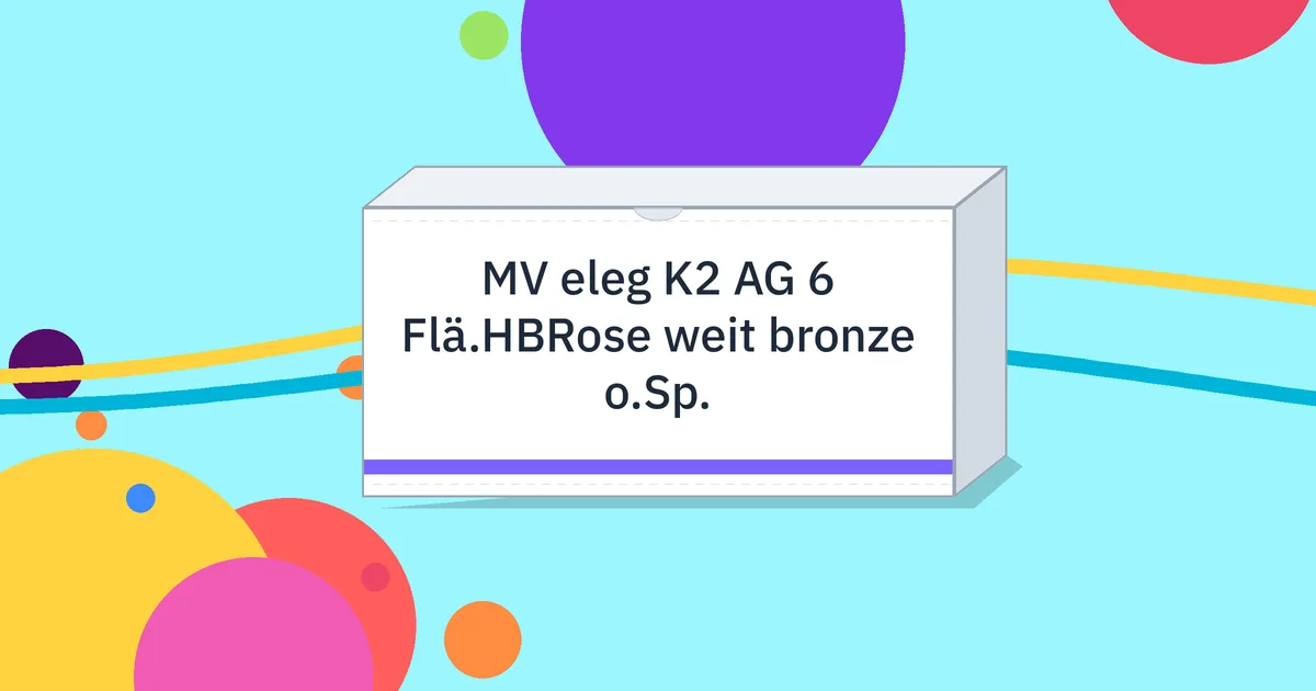 Symbolbild: Packung mit der Aufschrift MV eleg K2 AG 6 Flä.HBRose weit bronze o.Sp. (PZN 15720303) – Verfügbarkeit und Bezug in Apotheken in Frankfurt am Main