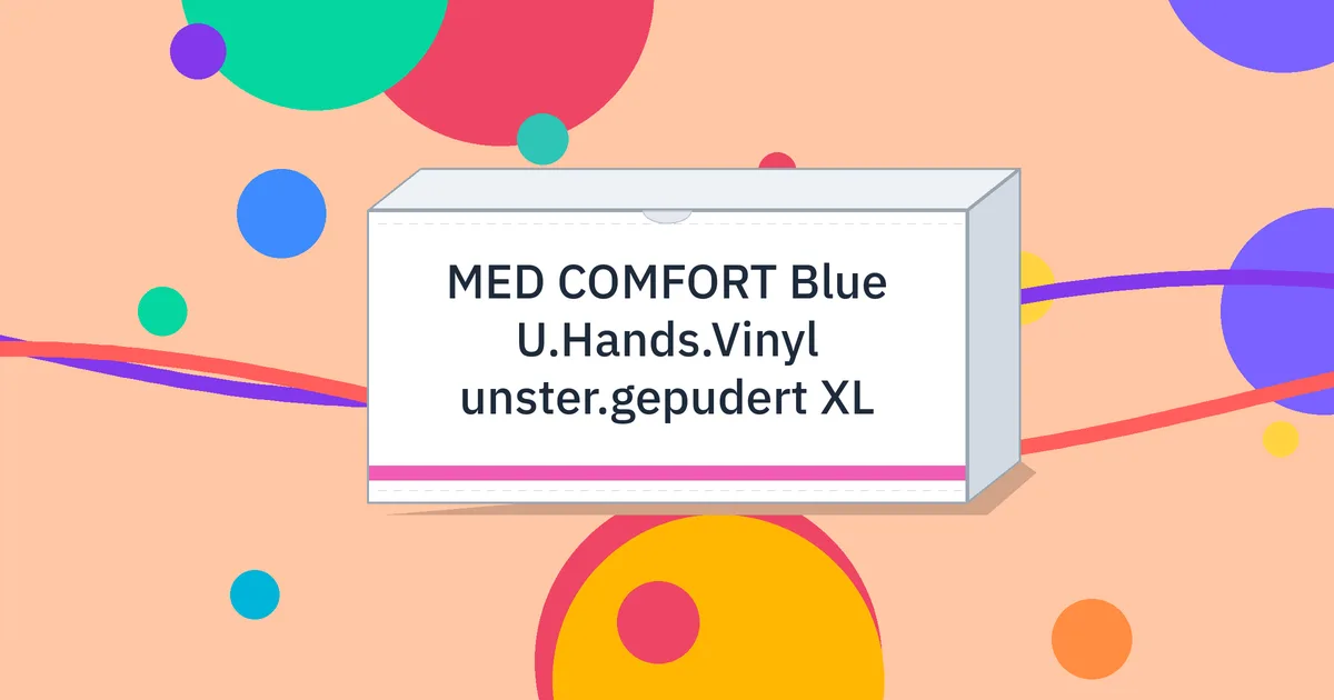 Symbolbild: Packung mit der Aufschrift MED COMFORT Blue U.Hands.Vinyl unster.gepudert XL (PZN 15607185) – Verfügbarkeit und Bezug in Apotheken in Frankfurt am Main