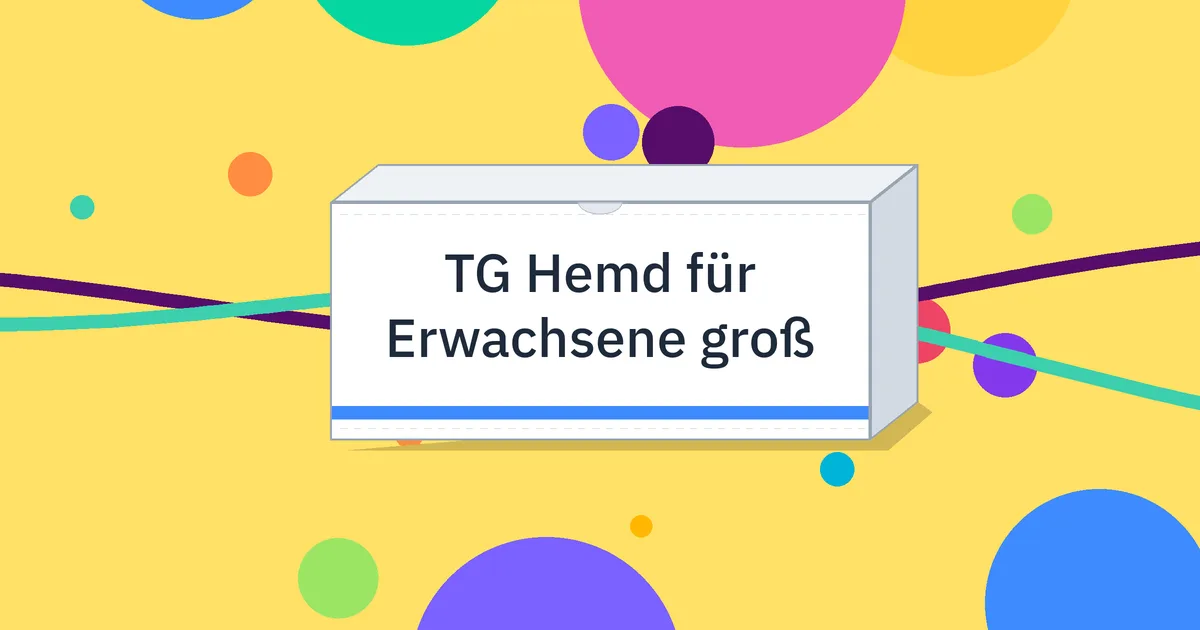 Symbolbild: Packung mit der Aufschrift TG Hemd für Erwachsene groß (PZN 15431177) – Verfügbarkeit und Bezug in Apotheken in Frankfurt am Main