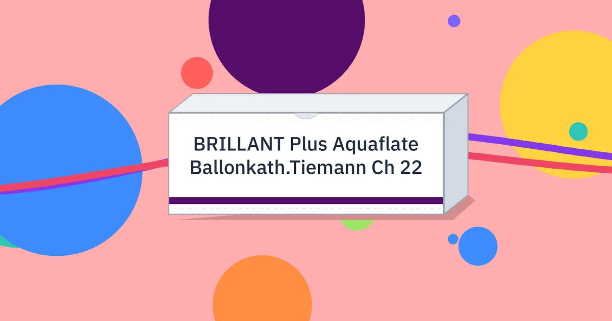 Symbolbild: Packung mit der Aufschrift BRILLANT Plus Aquaflate Ballonkath.Tiemann Ch 22 (PZN 17205278) – Verfügbarkeit und Bezug in Apotheken in Frankfurt am Main