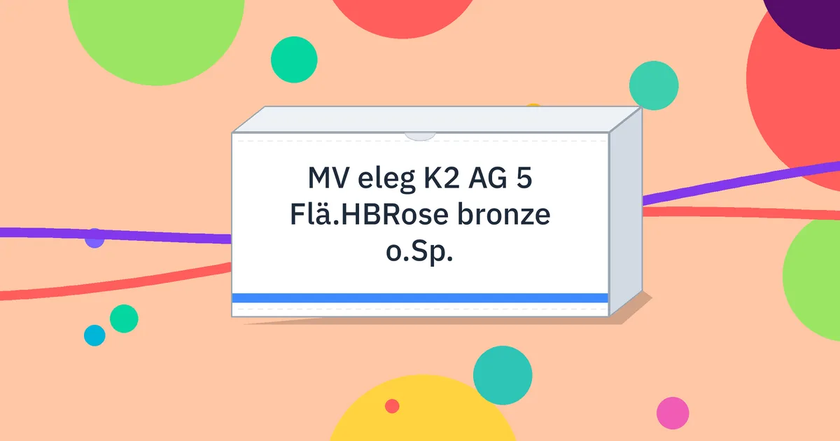 Symbolbild: Packung mit der Aufschrift MV eleg K2 AG 5 Flä.HBRose bronze o.Sp. (PZN 15718329) – Verfügbarkeit und Bezug in Apotheken in Frankfurt am Main
