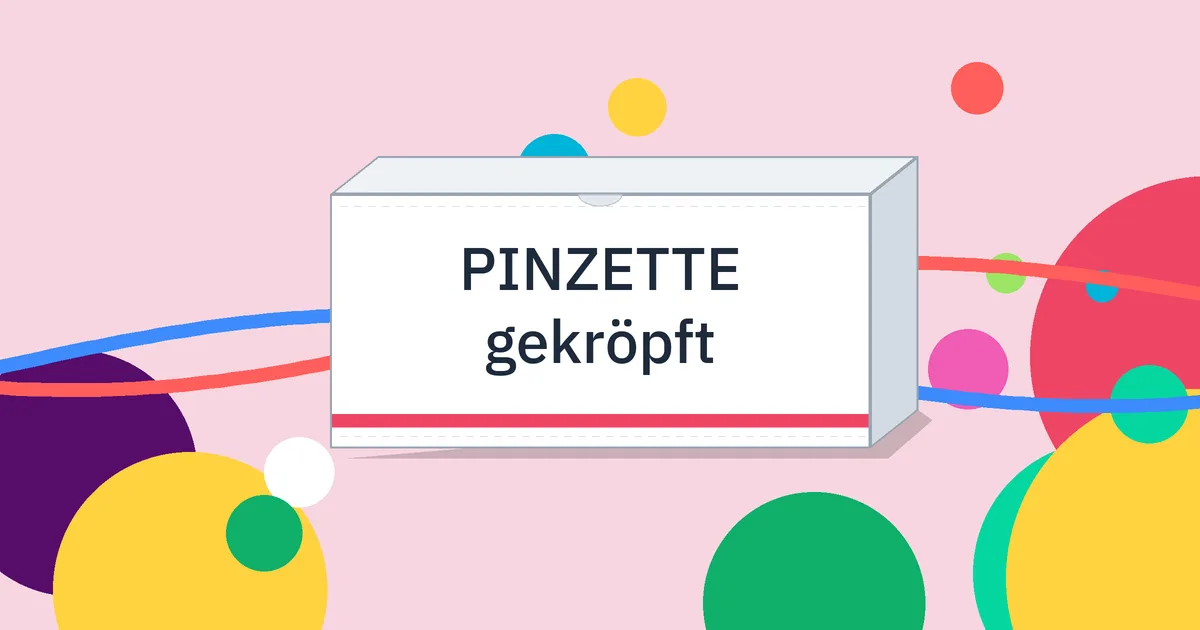Symbolbild: Packung mit der Aufschrift PINZETTE gekröpft (PZN 15632071) – Verfügbarkeit und Bezug in Apotheken in Frankfurt am Main