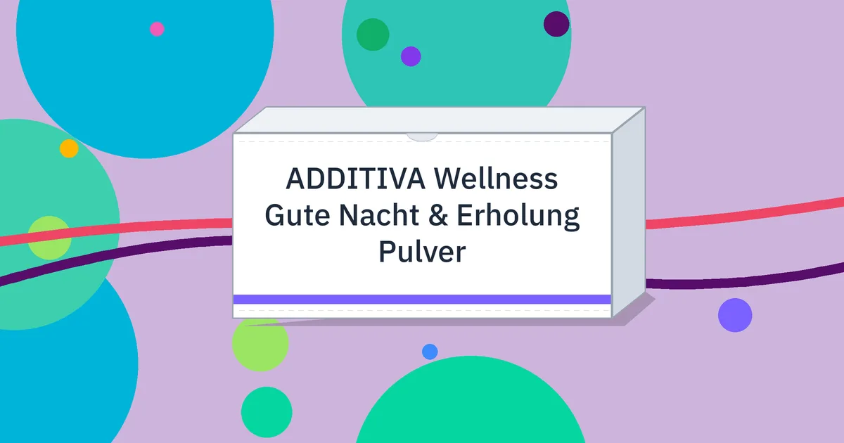 Symbolbild: Packung mit der Aufschrift ADDITIVA Wellness Gute Nacht & Erholung Pulver (PZN 16512908) – Verfügbarkeit und Bezug in Apotheken in Frankfurt am Main