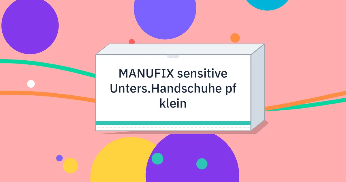 Symbolbild: Packung mit der Aufschrift MANUFIX sensitive Unters.Handschuhe pf klein (PZN 03444513) – Verfügbarkeit und Bezug in Apotheken in Frankfurt am Main