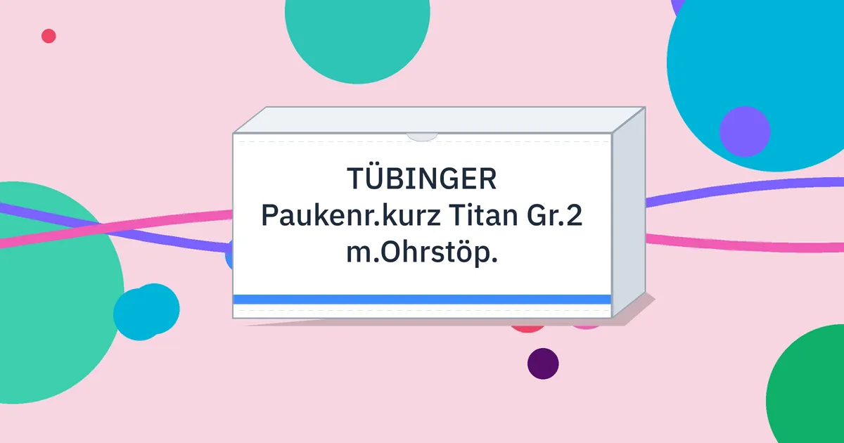 Symbolbild: Packung mit der Aufschrift TÜBINGER Paukenr.kurz Titan Gr.2 m.Ohrstöp. (PZN 02743811) – Verfügbarkeit und Bezug in Apotheken in Frankfurt am Main