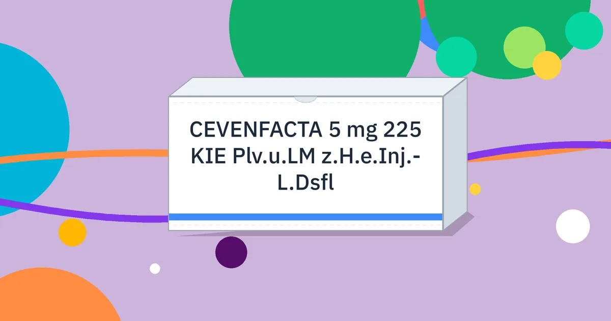 Symbolbild: Packung mit der Aufschrift CEVENFACTA 5 mg 225 KIE Plv.u.LM z.H.e.Inj.-L.Dsfl (PZN 18030065) – Verfügbarkeit und Bezug in Apotheken in Frankfurt am Main