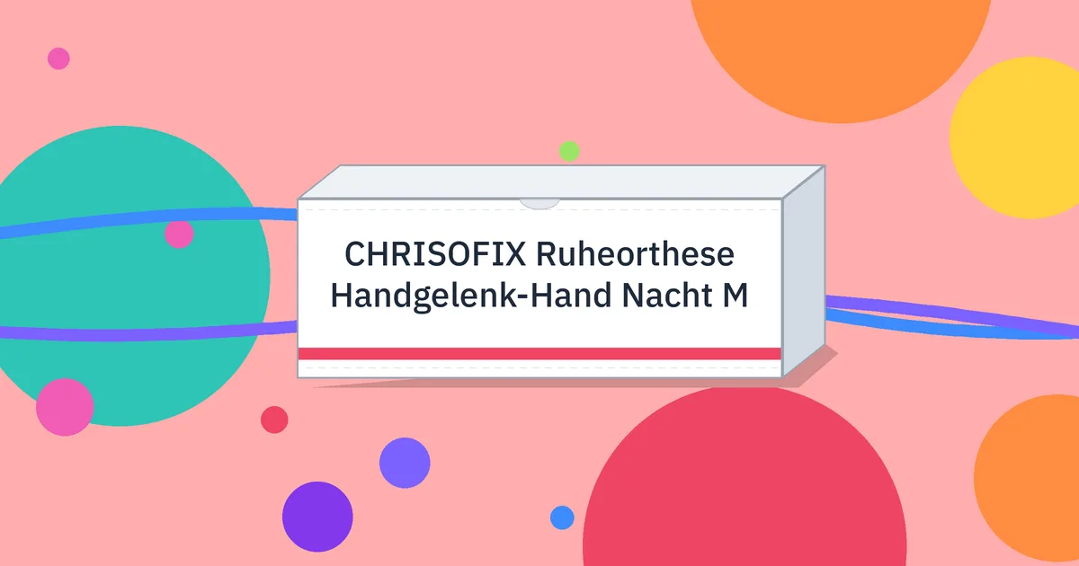 Symbolbild: Packung mit der Aufschrift CHRISOFIX Ruheorthese Handgelenk-Hand Nacht M (PZN 17560275) – Verfügbarkeit und Bezug in Apotheken in Frankfurt am Main