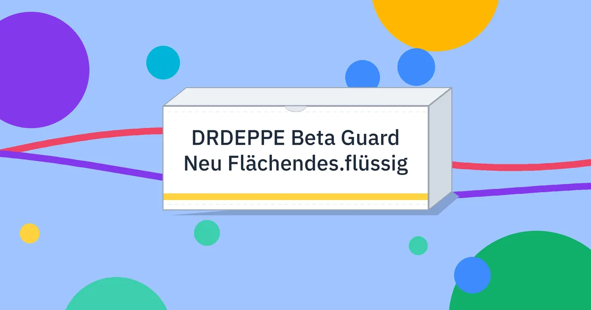 Symbolbild: Packung mit der Aufschrift DRDEPPE Beta Guard Neu Flächendes.flüssig (PZN 18312875) – Verfügbarkeit und Bezug in Apotheken in Frankfurt am Main