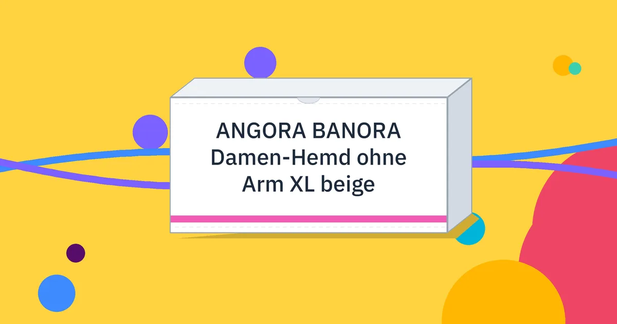 Symbolbild: Packung mit der Aufschrift ANGORA BANORA Damen-Hemd ohne Arm XL beige (PZN 01540483) – Verfügbarkeit und Bezug in Apotheken in Frankfurt am Main